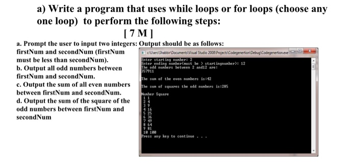 Solved a) Write a program that uses while loops or for loops | Chegg.com