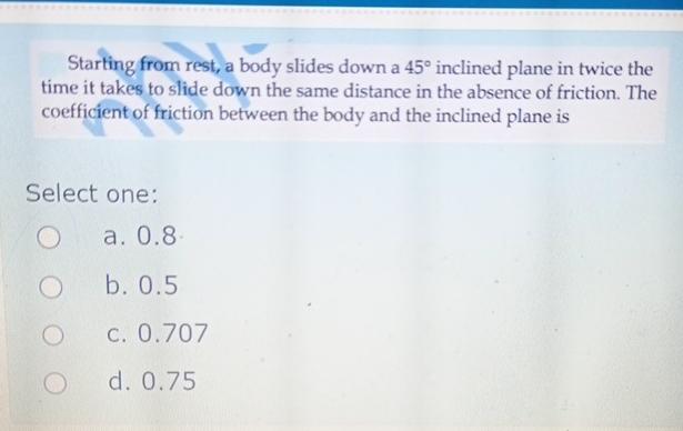 Solved Starting from rest, a body slides down a 45° | Chegg.com