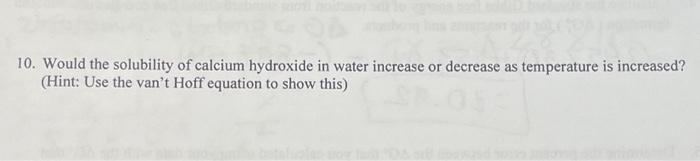 Solved 10. Would the solubility of calcium hydroxide in | Chegg.com