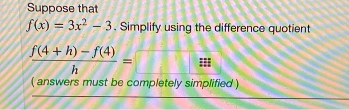 Solved Suppose that f(x) = 3x2 – 3. Simplify using the | Chegg.com