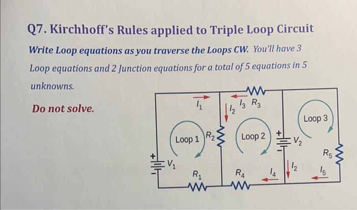 Solved Q7. Kirchhoff's Rules applied to Triple Loop Circuit | Chegg.com