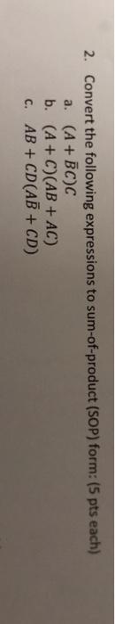 Solved 2. Convert the following expressions to | Chegg.com