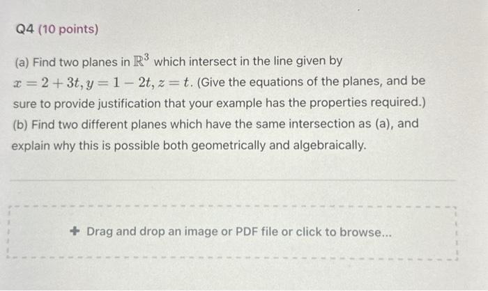 Solved (a) Find two planes in R3 which intersect in the line | Chegg.com