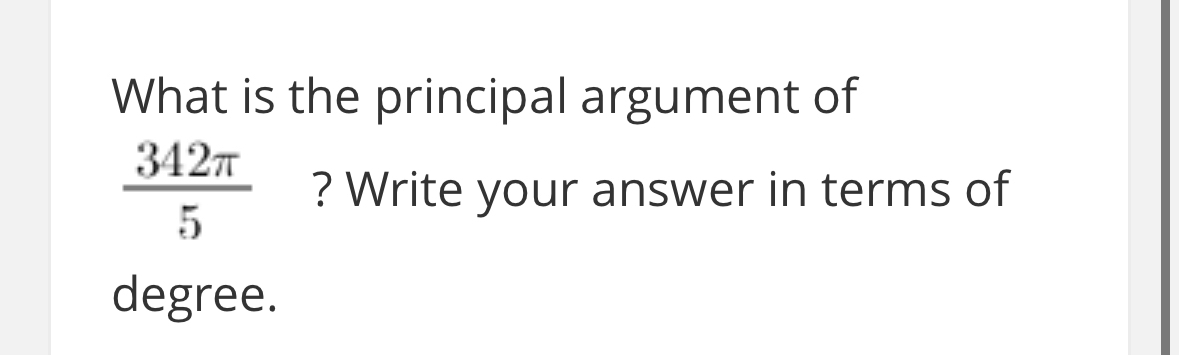 Solved What is the principal argument of 342π5 ? ﻿Write your | Chegg.com