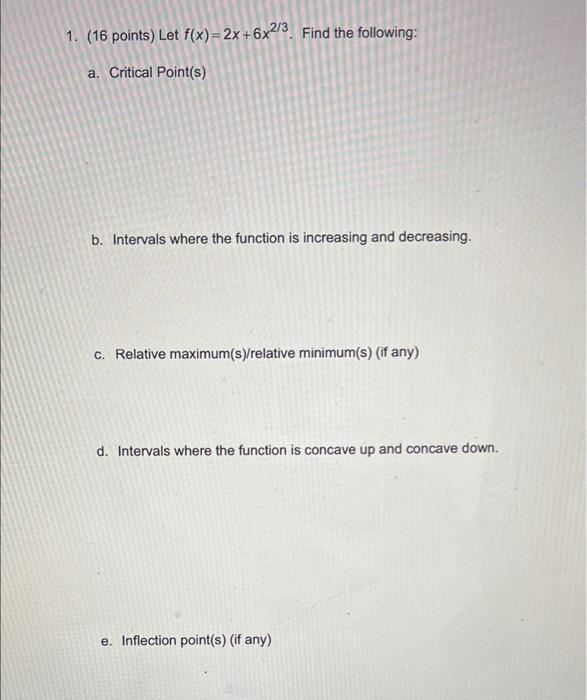 Solved (16 points) Let f(x)=2x+6x2/3. Find the following: a. | Chegg.com
