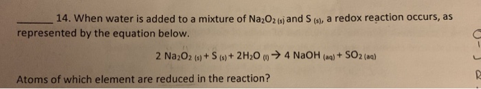 Solved 14. When water is added to a mixture of Na2O2 (s) and | Chegg.com