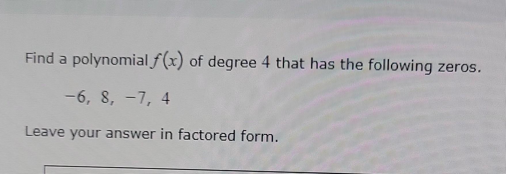 Solved Find a polynomial f(x) of degree 4 that has the | Chegg.com