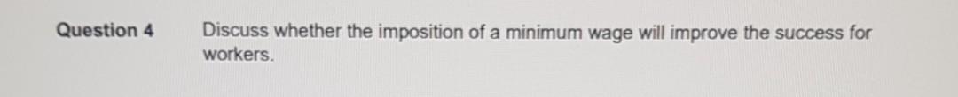 Solved Question 4 Discuss whether the imposition of a | Chegg.com