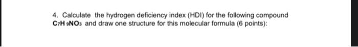 Solved 4. Calculate the hydrogen deficiency index (HDI) for | Chegg.com