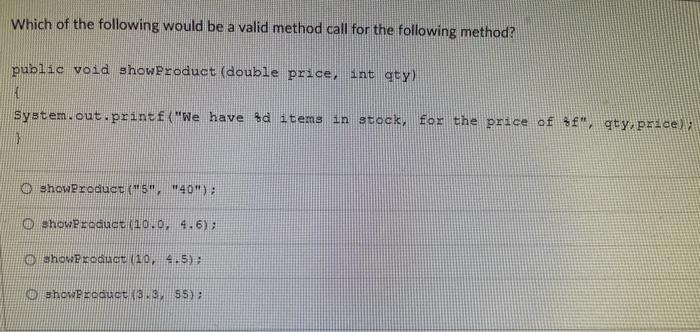 Solved Which of the following would be a valid method call | Chegg.com
