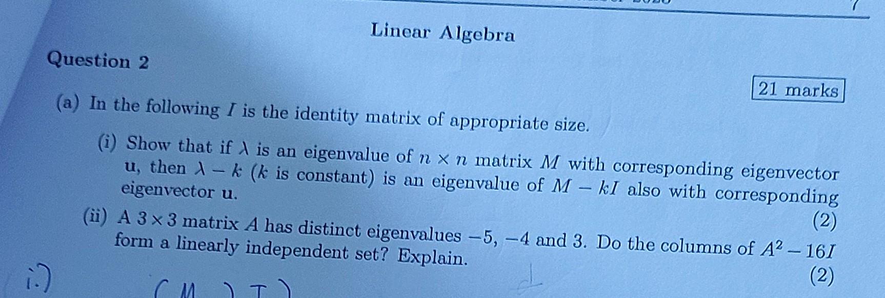 Solved (a) In the following I is the identity matrix of | Chegg.com
