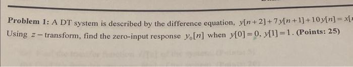 Solved Problem 1: A DT system is described by the difference | Chegg.com