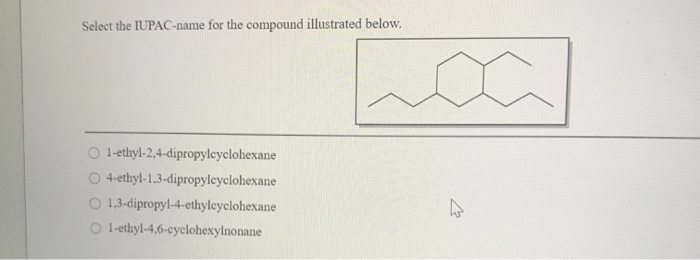 Solved Select the IUPAC-name for the compound illustrated | Chegg.com