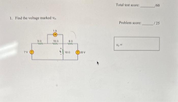 Total test score: 60 1. Find the voltage marked v0. | Chegg.com