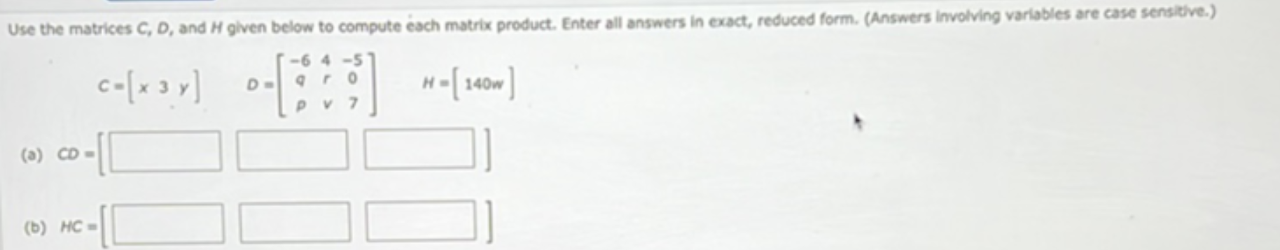 Solved Use the matrices C, D, and H given below to | Chegg.com Solved Use the matrices C, D, and H given below to | Chegg.com