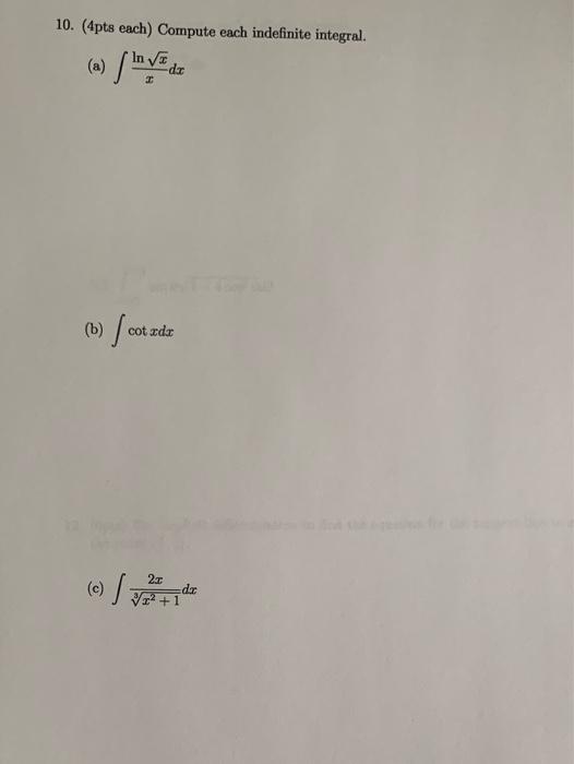 Solved 10. (4pts each) Compute each indefinite integral. VE | Chegg.com