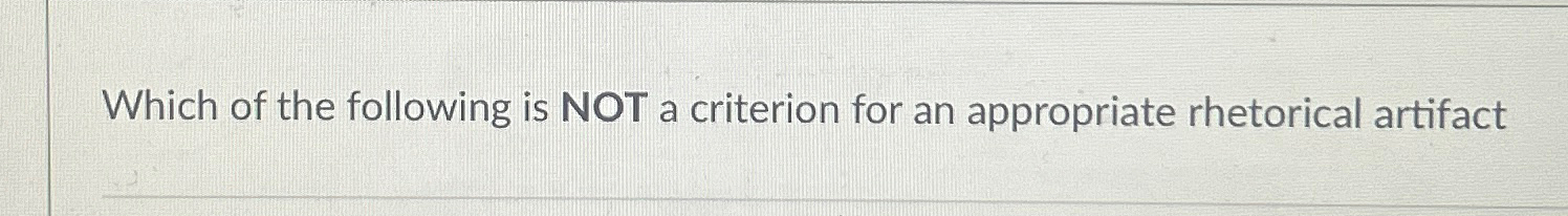 Solved Which of the following is NOT a criterion for an | Chegg.com