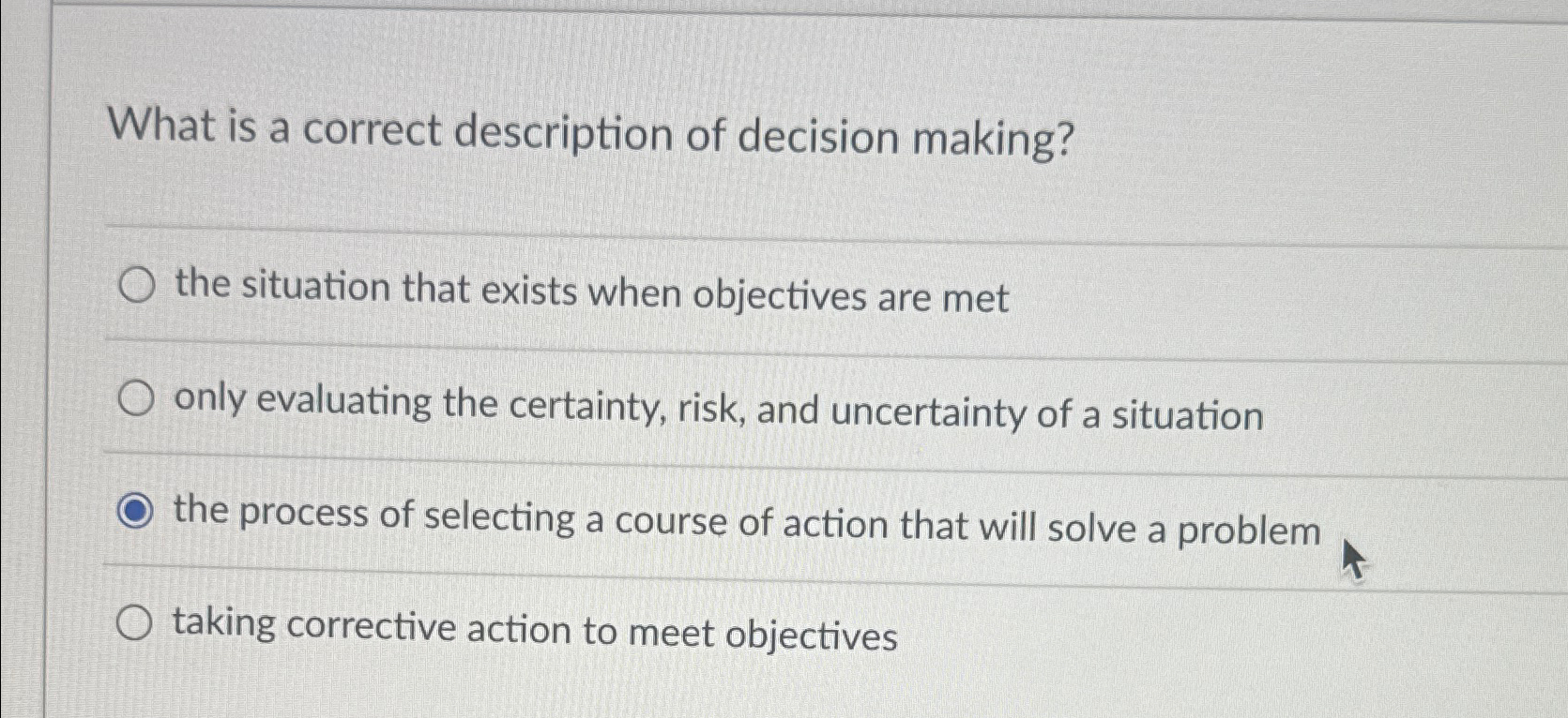 Solved What is a correct description of decision making?the | Chegg.com