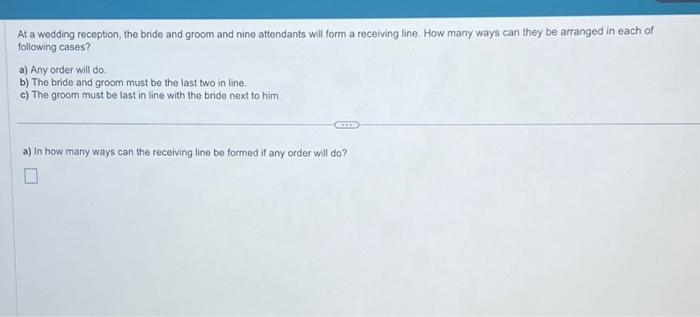 Solved At a wedding reception, the bride and groom and nine | Chegg.com