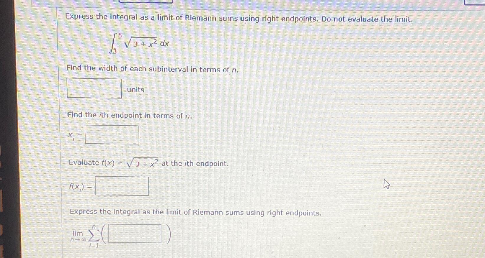 Solved Express the integral as a limit of Riemann sums using | Chegg.com