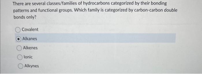 Solved There are several classes/families of hydrocarbons | Chegg.com