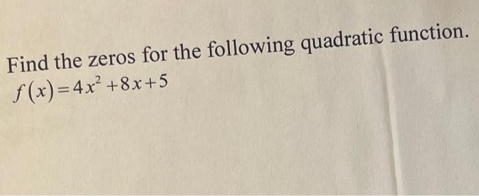 Solved Find the zeros for the following quadratic function. | Chegg.com