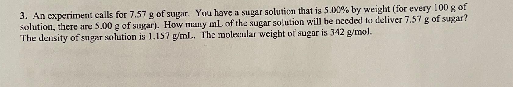Solved An experiment calls for 7.57g ﻿of sugar. You have a | Chegg.com
