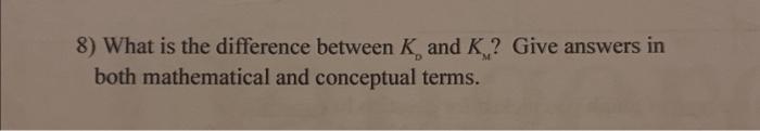 8) What is the difference between KD and KM ? Give | Chegg.com