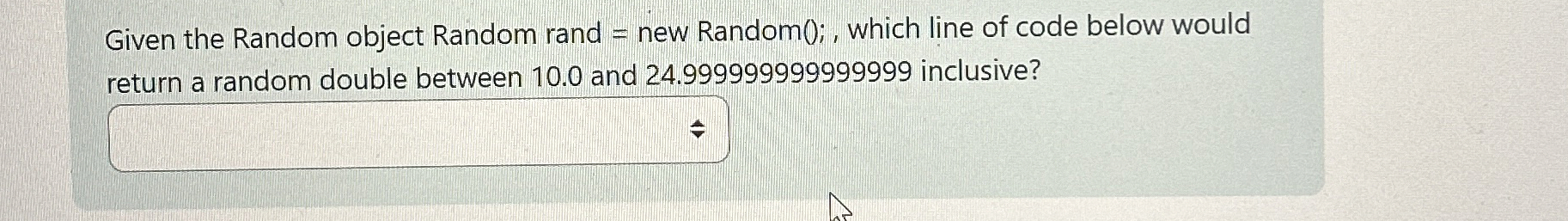 Solved Given the Random object Random rand = ﻿new Random(); | Chegg.com