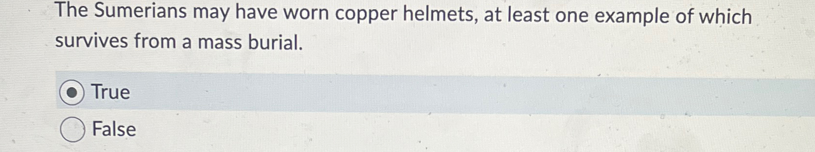 Solved The Sumerians may have worn copper helmets, at least | Chegg.com