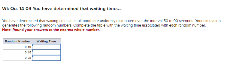 Solved Wk Qu. 14-03 You have determined that waiting | Chegg.com Solved Wk Qu. 14-03 You have determined that waiting | Chegg.com
