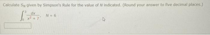 Solved Calculate Sn given by Simpson's Rule for the value of | Chegg.com