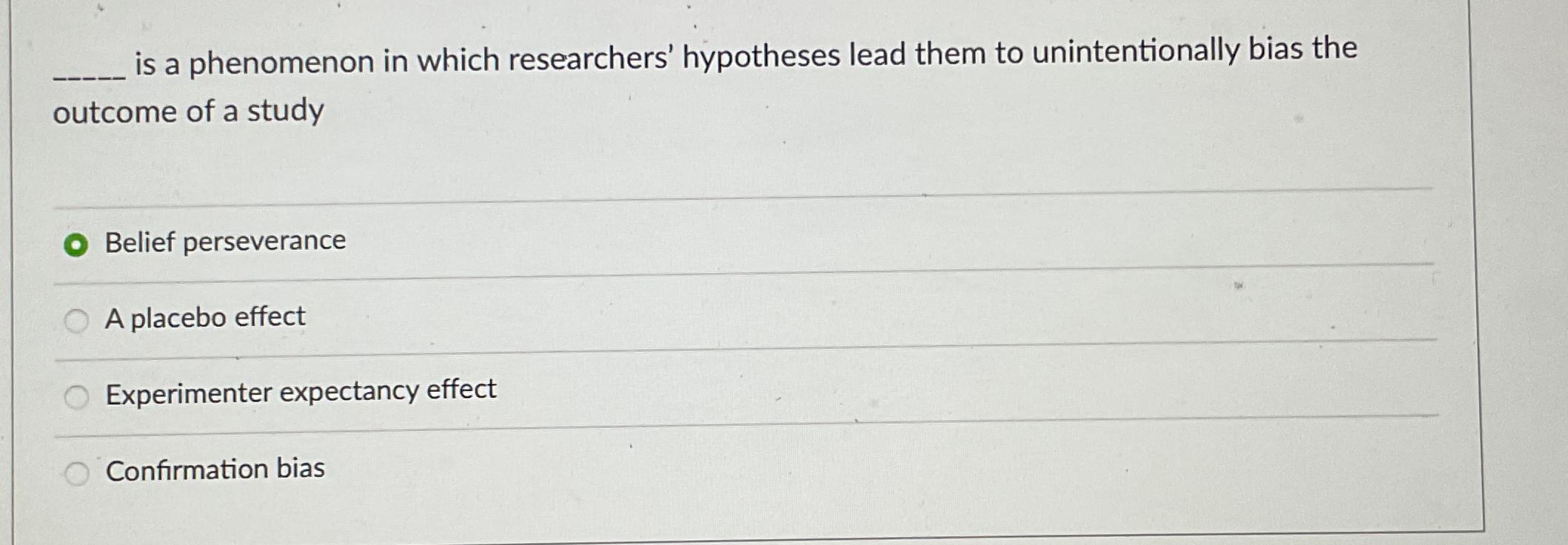 Solved is a phenomenon in which researchers' hypotheses lead | Chegg.com