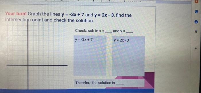 Solved Your turn! Graph the lines y = -3x + 7 and y = 2x - | Chegg.com