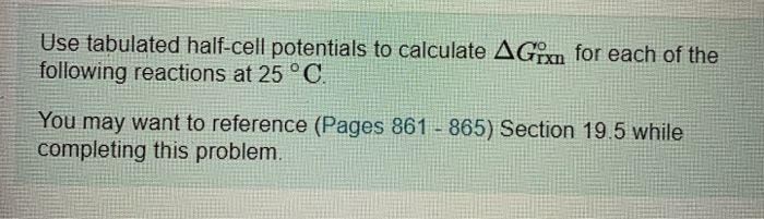 Solved Use tabulated half-cell potentials to calculate AGеxn | Chegg.com