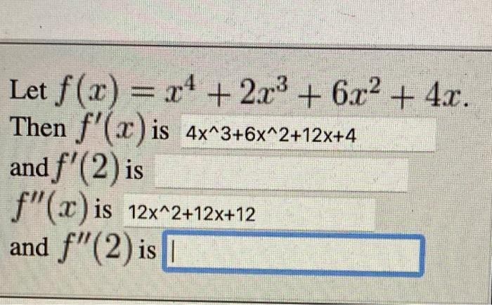 Solved Let f(x) = x4 + 2x3 + 6x2 + 4x. Then f'(x) is | Chegg.com