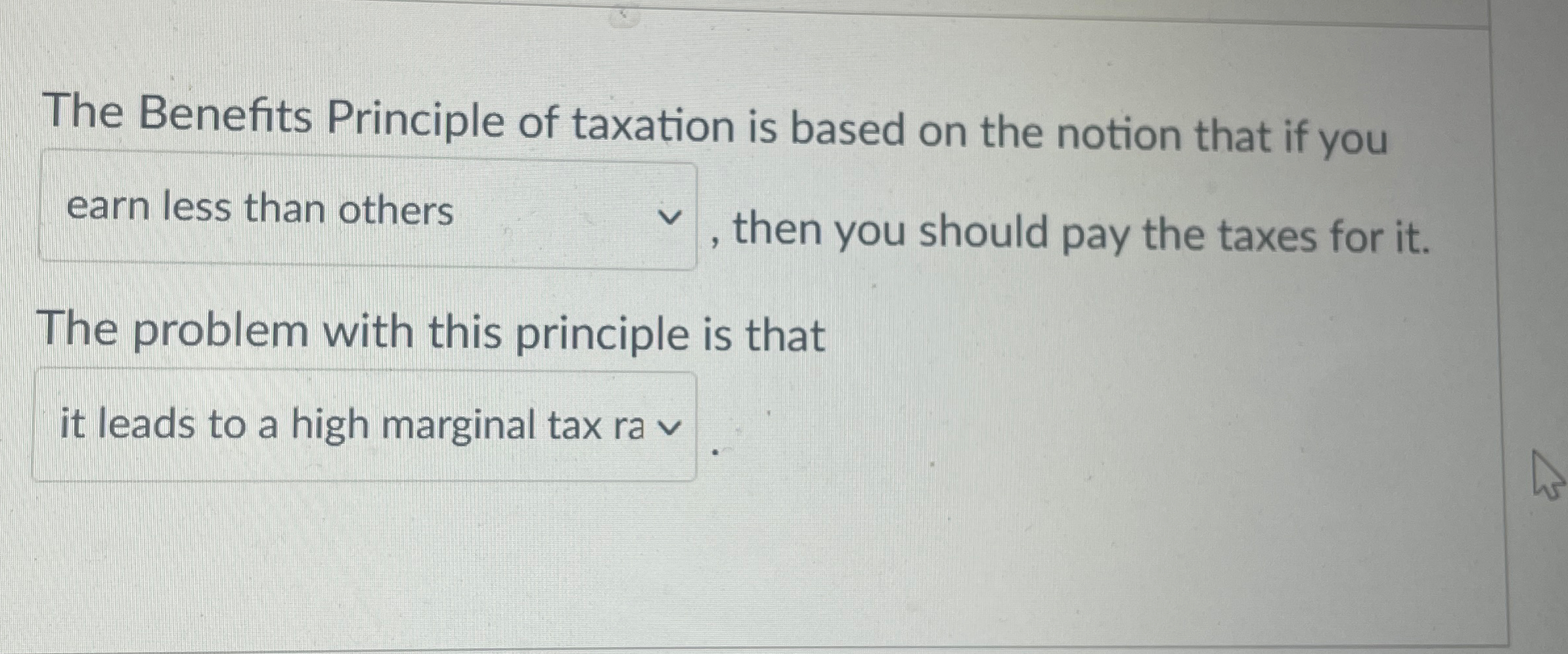Solved The Benefits Principle of taxation is based on the | Chegg.com