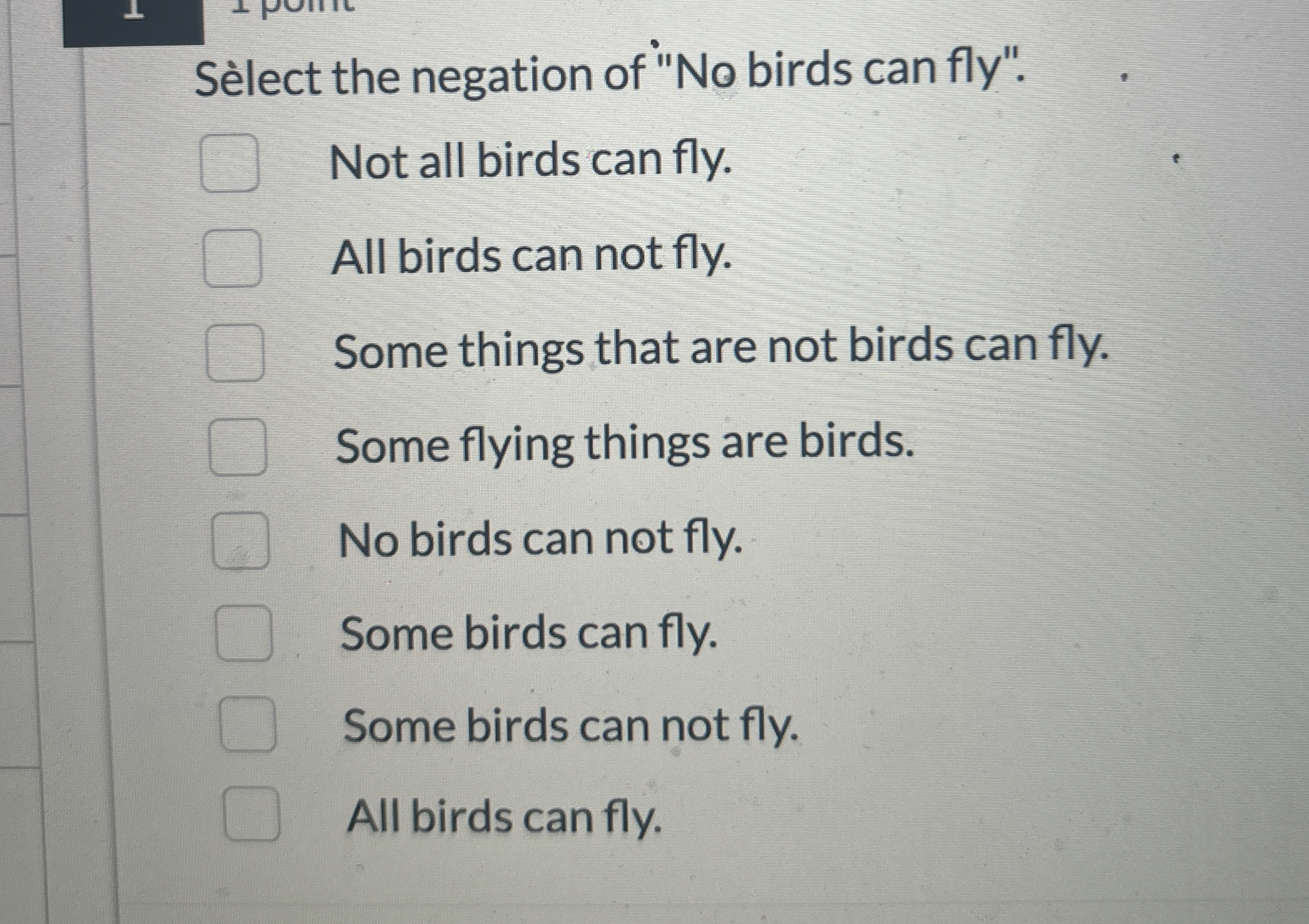 Solved Sèlect the negation of "No birds can fly".Not all | Chegg.com