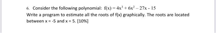 Solved 6. Consider the following polynomial: | Chegg.com