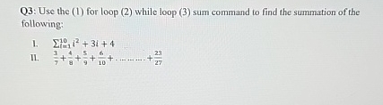 Solved Q3: Use the (1) ﻿for loop (2) ﻿while loop (3) ﻿sum | Chegg.com