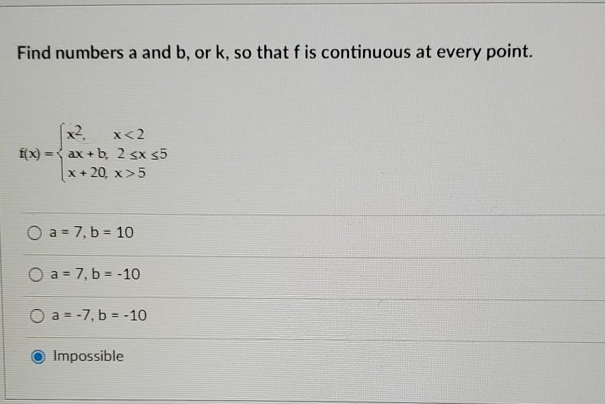 Solved Find numbers a and b, or k, so that f is continuous | Chegg.com