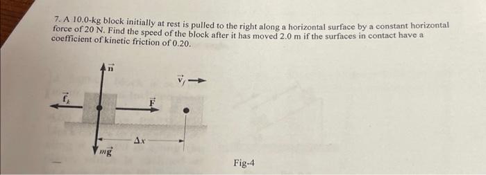 Solved 7. A 10.0-kg block initially at rest is pulled to the | Chegg.com