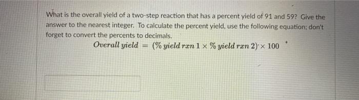Solved What is the overall yield of a two-step reaction that | Chegg.com
