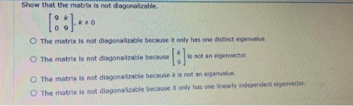 Solved Show that the matrix is not diagonalizable. [:)*** | Chegg.com