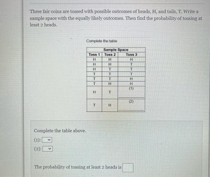 Solved Three fair coins are tossed with possible outcomes of | Chegg.com