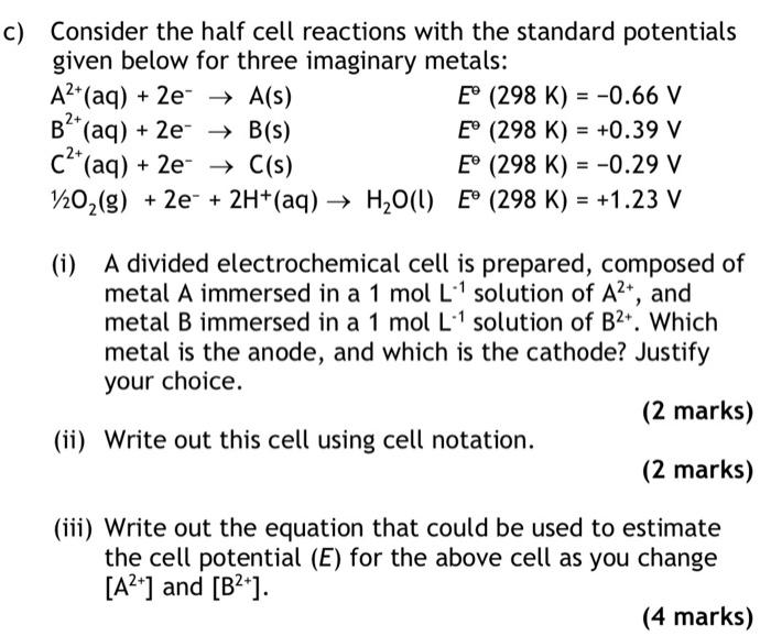 Solved Consider the half cell reactions with the standard | Chegg.com