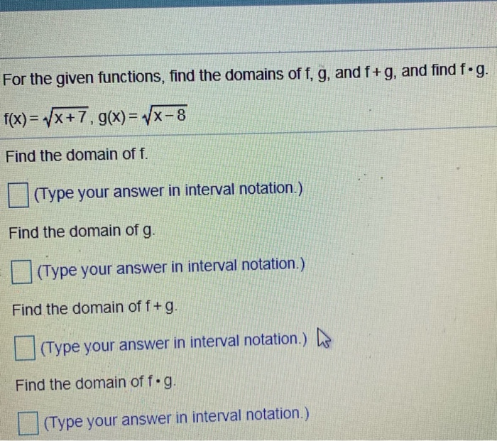 Solved For the given functions, find the domains of f, g, | Chegg.com