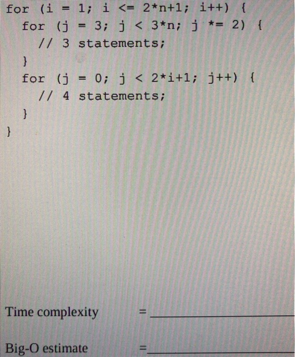Solved Analyze the time complexity and provide the Big-O | Chegg.com