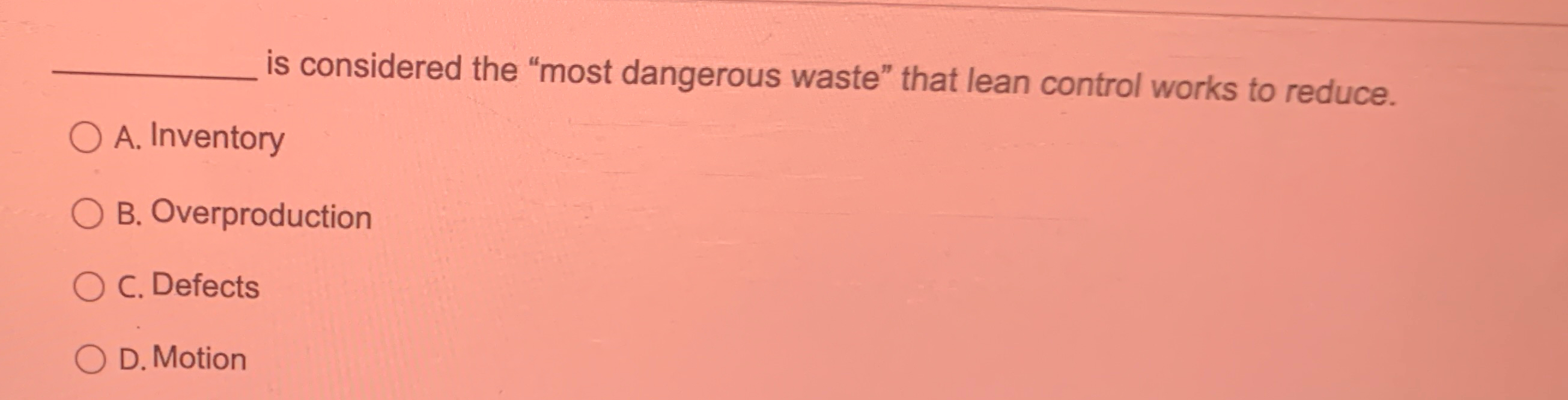 Solved is considered the "most dangerous waste" that lean | Chegg.com