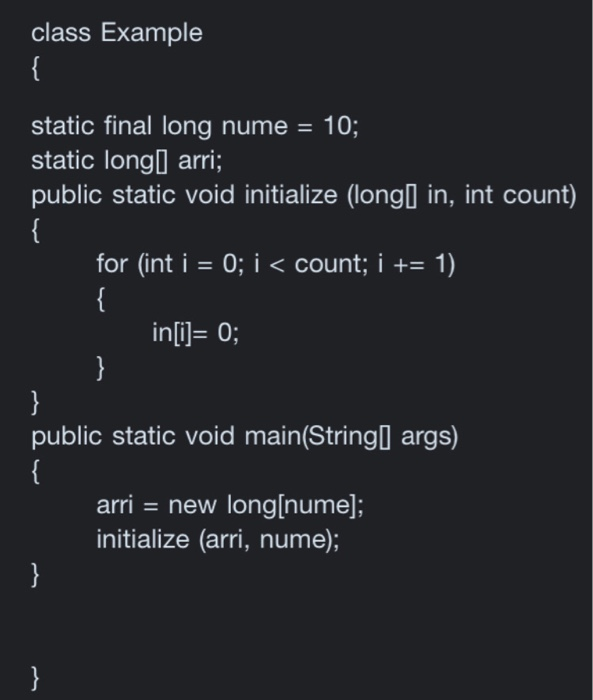Solved class Example static final long nume = 10; static | Chegg.com
